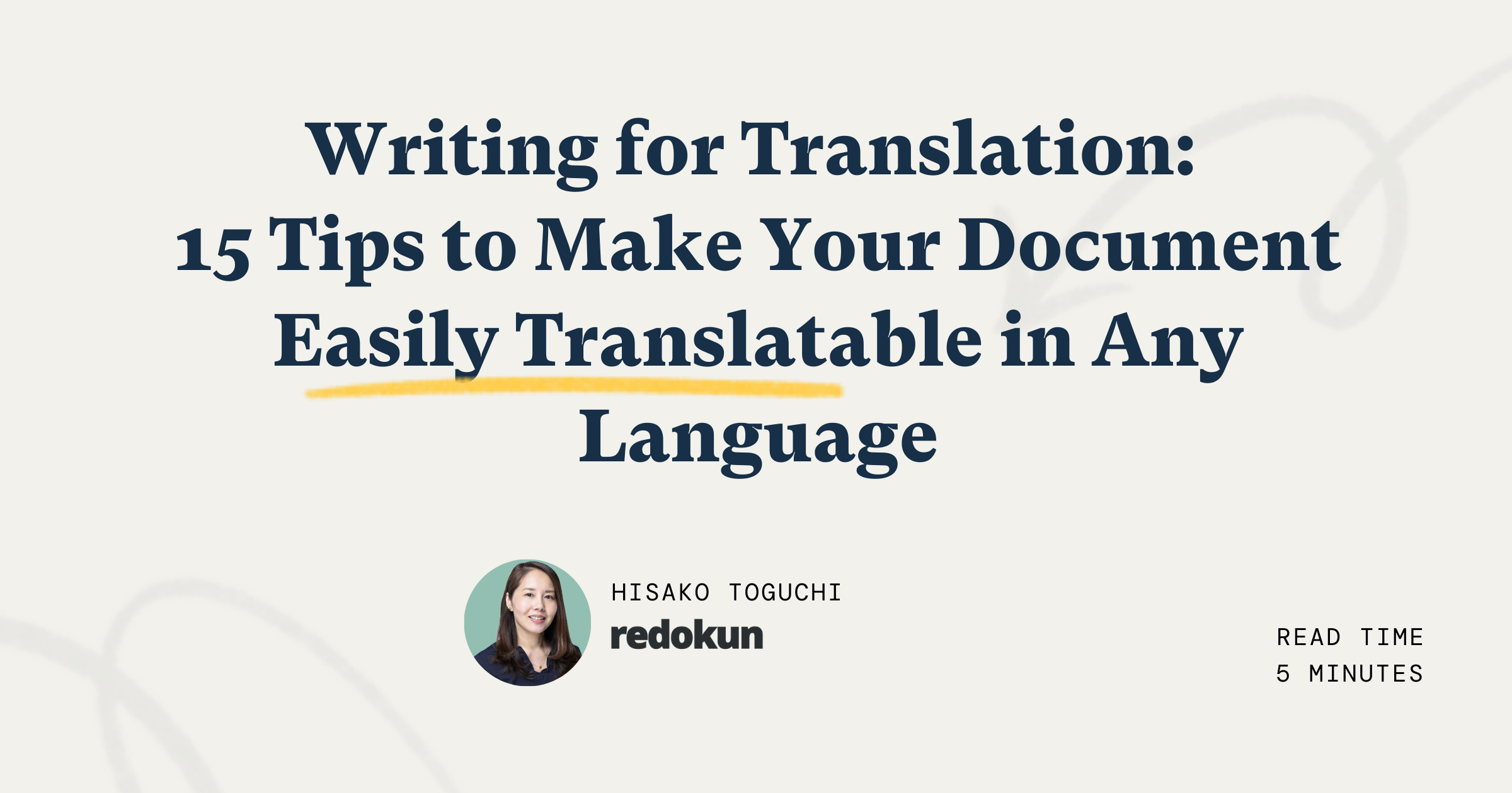 Writing for Translation: 15 Best Practices for Creating Content That’s Easy to Translate ...